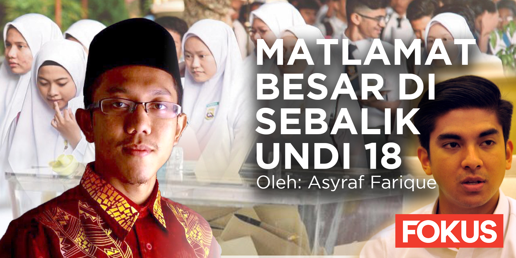 Matlamat besar di sebalik undi 18 tahun — FOKUS